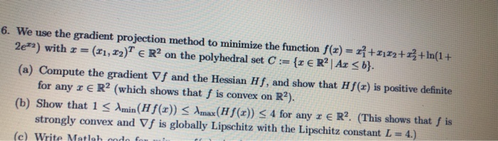 Solved 6. We use the gradient projection method to minimize | Chegg.com