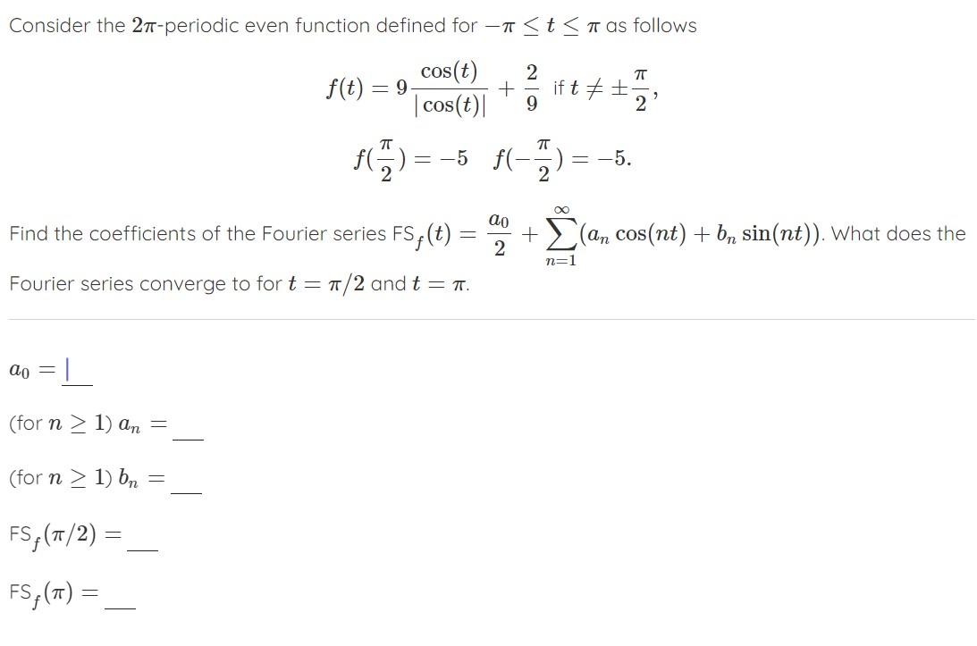 Solved Consider the 2π-periodic even function defined for | Chegg.com