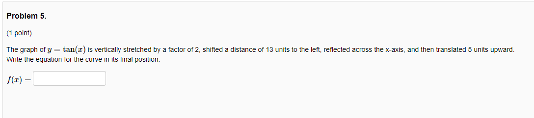 Solved Problem 5. (1 point) The graph of y=tan(x) is | Chegg.com