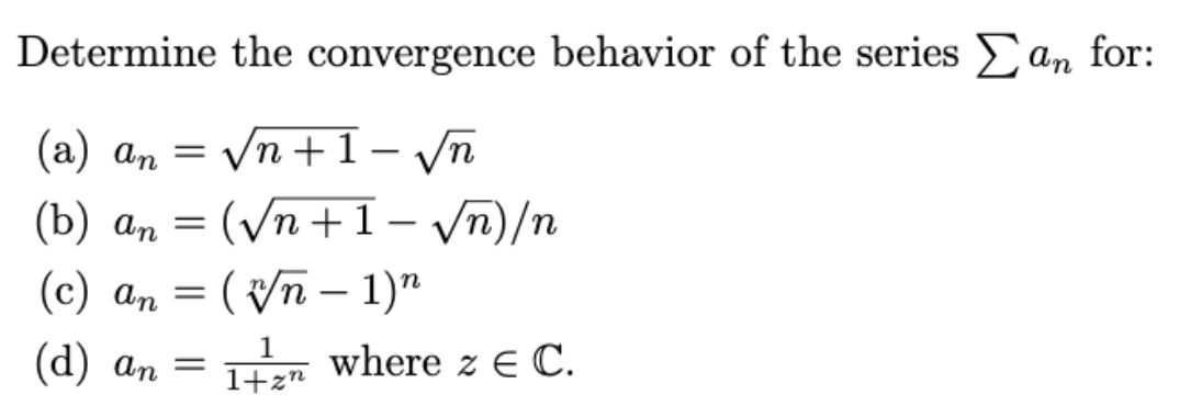 Solved Determine the convergence behavior of the series an | Chegg.com