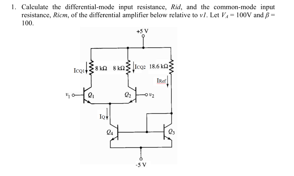Solved 1. Calculate the differential-mode input resistance, | Chegg.com