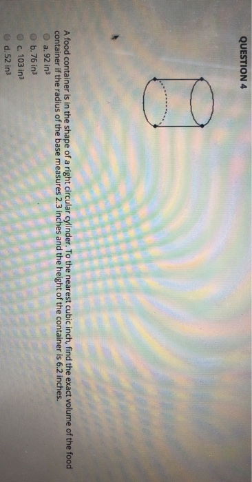 Solved QUESTION 4 A food container is in the shape of a | Chegg.com