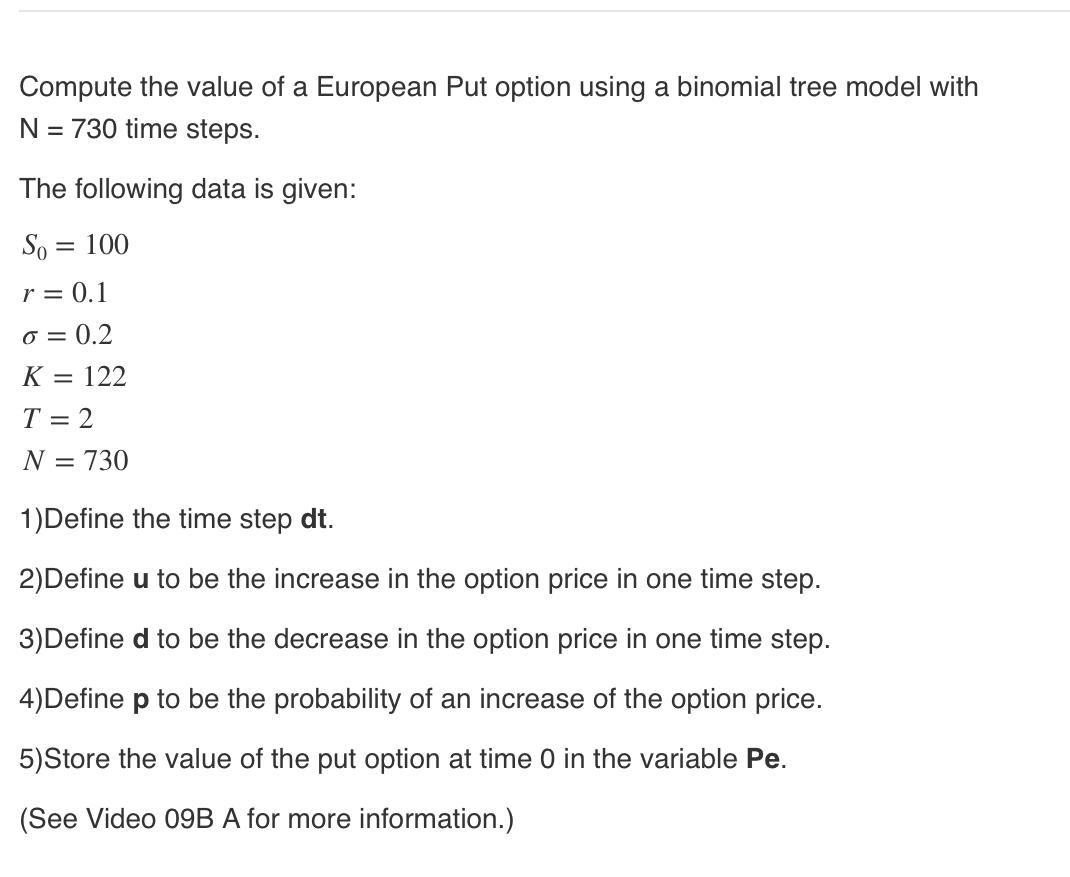 Solved Compute the value of a European Put option using a | Chegg.com