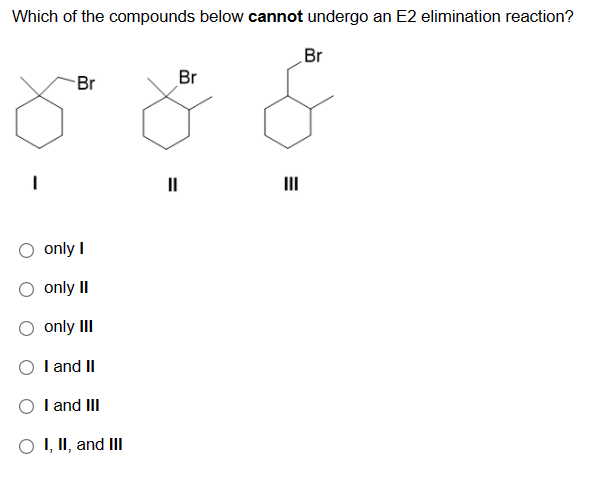 Solved Which of the compounds below cannot undergo an E2 | Chegg.com