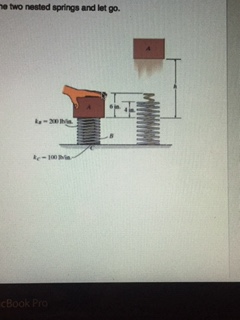 Solved Wblock = 3 lb. Pushed down on the two nested springs | Chegg.com