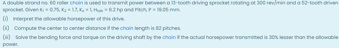 Solved A double strand no. 60 roller chain is used to | Chegg.com