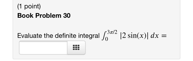Solved (1 point) Book Problem 30 Evaluate the definite | Chegg.com