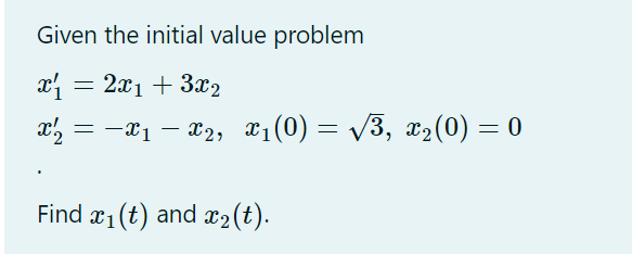 Solved Given the initial value problem | Chegg.com