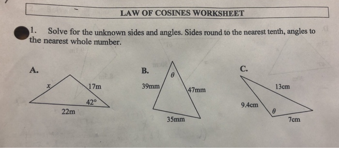 Solved LAW OF COSINES WORKSHEET 1. Solve for the unknown | Chegg.com