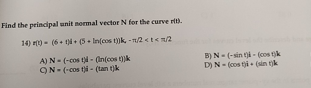 Solved Find the principal unit normal vector N for the curve | Chegg.com