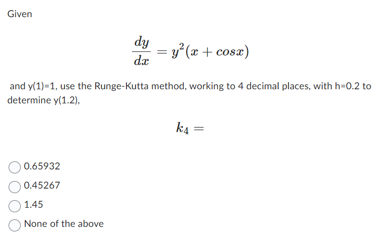 Solved Given dxdy=y2(x+cosx) and y(1)=1, use the Runge-Kutta | Chegg.com