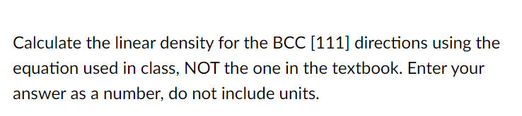 Calculate the linear density for the BCC [111] | Chegg.com