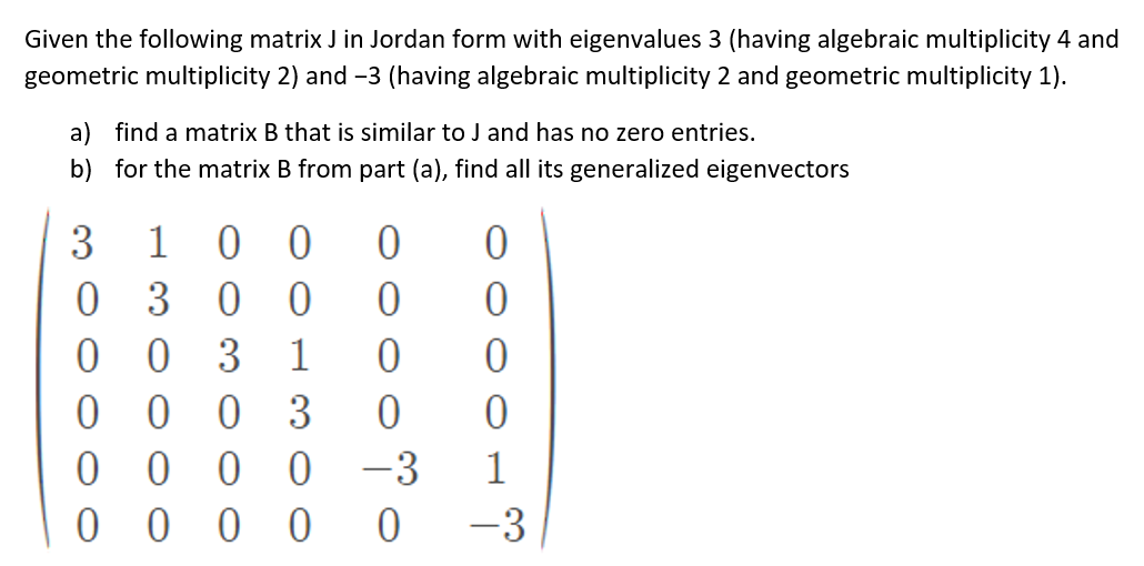 Solved Given the following matrix J in Jordan form with | Chegg.com
