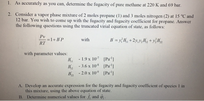 Solved 1. As accurately as you can, determine the fugacity | Chegg.com