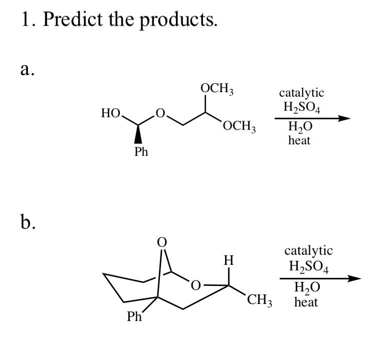 Solved 1. Predict the products. a. ОСН; НО. catalytic H2SO4 | Chegg.com