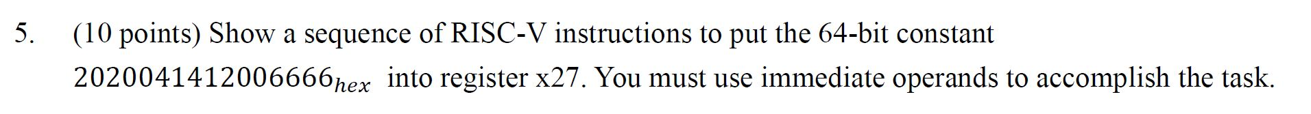 Solved 5. (10 points) Show a sequence of RISC-V instructions | Chegg.com