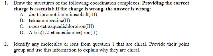 Solved 1. Draw the structures of the following coordination | Chegg.com