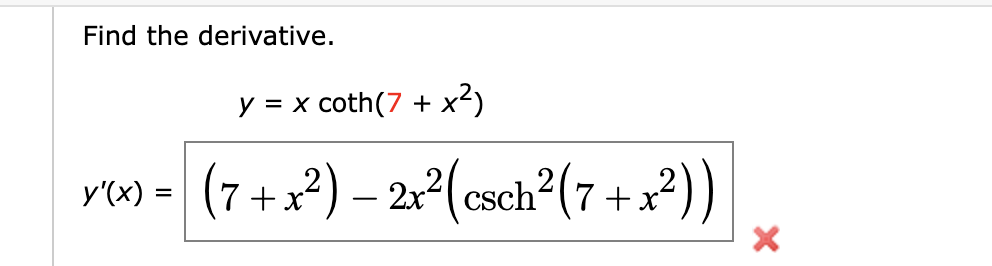 Solved Find the derivative.y=xcoth(7+x2)y'(x)= | Chegg.com