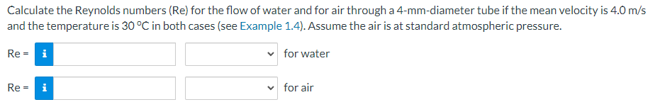 Solved Calculate the Reynolds numbers (Re) for the flow of | Chegg.com