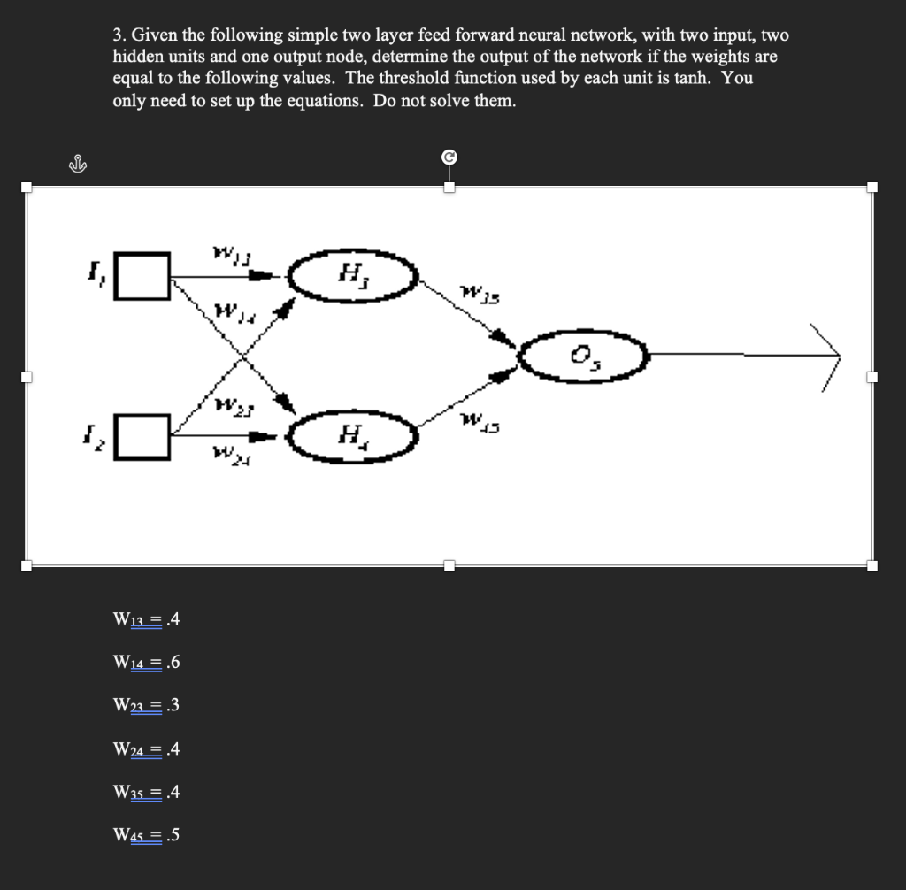 Solved 3. Given the following simple two layer feed forward | Chegg.com