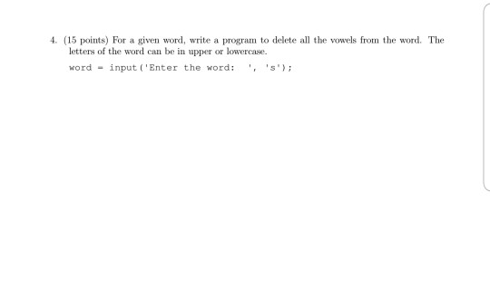 Solved 4. (15 points) For a given word, write a program to | Chegg.com Solved 4. (15 points) For a given word, write a program to | Chegg.com