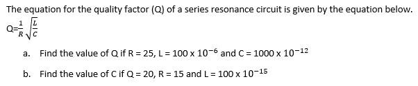 Solved The equation for the quality factor (Q) of a series | Chegg.com