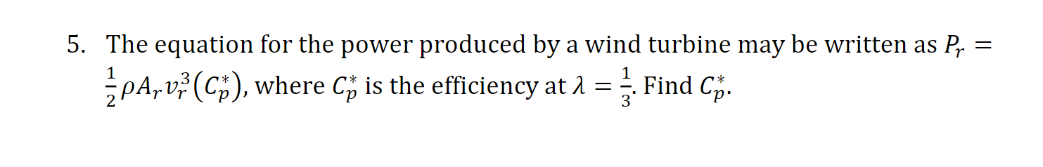 Solved = 5. The equation for the power produced by a wind | Chegg.com