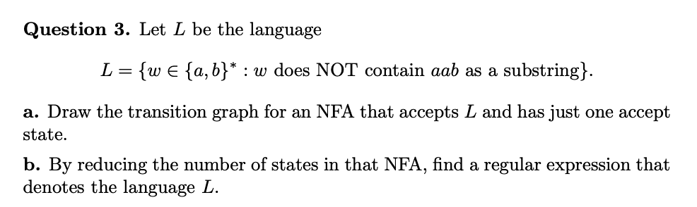 Solved Question 3. Let L be the language wE {a,b} substring} | Chegg.com