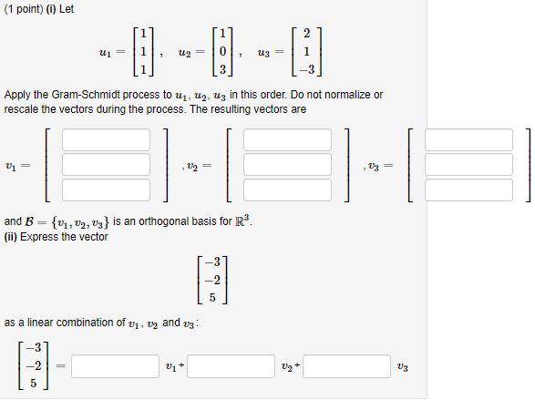 Solved (1 point) (i) Let 2 U1 u2 = 2 U3 3 Apply the | Chegg.com
