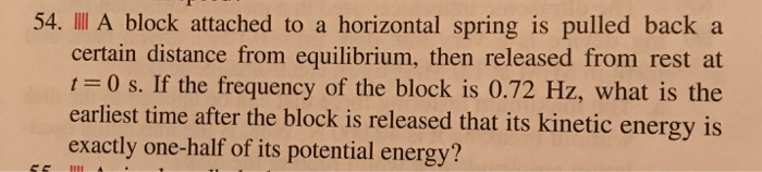 Solved 54. Il A block attached to a horizontal spring is | Chegg.com