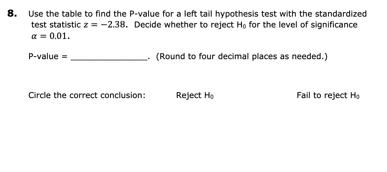 Solved 8. Use the table to find the P-value for a left tail | Chegg.com