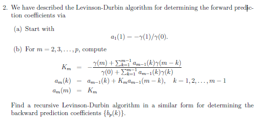 2. We have described the Levinson-Durbin algorithm | Chegg.com