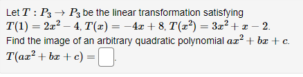 [Solved]: Let T:P3P3 be the linear transformation satisfyi