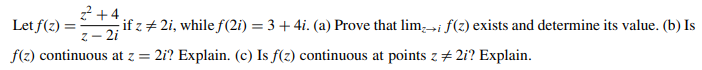 Solved Let f(z)=z−2iz2+4 if z =2i, while f(2i)=3+4i. (a) | Chegg.com