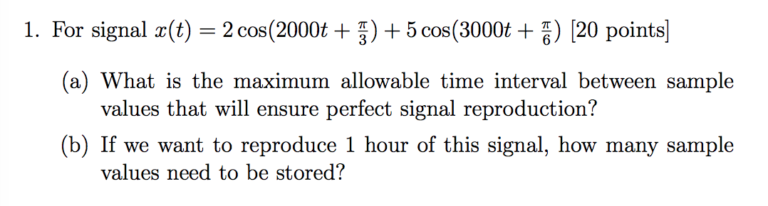 Solved 1. For signal x(t) = 2 cos(2000t + 5) + 5 cos(3000t + | Chegg.com