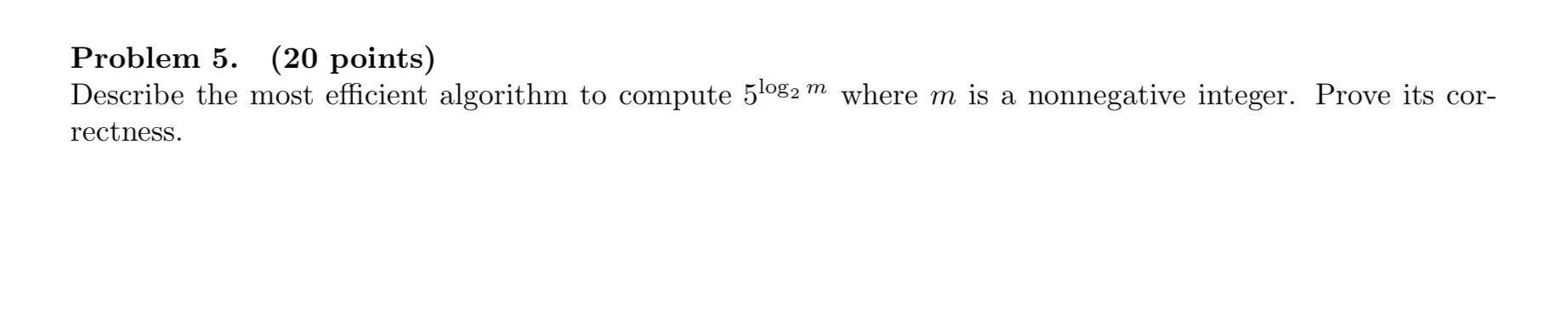 Solved Problem 5. (20 points) Describe the most efficient | Chegg.com