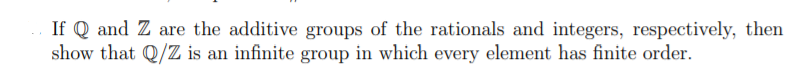 Solved If Q and Z are the additive groups of the rationals | Chegg.com