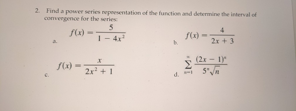 Solved 2. Find a power series representation of the function | Chegg.com