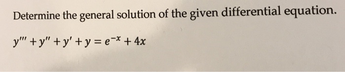 Solved Determine the general solution of the given | Chegg.com