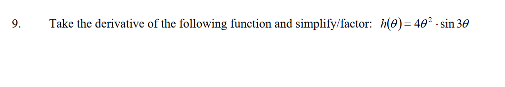 Solved 9. Take the derivative of the following function and | Chegg.com