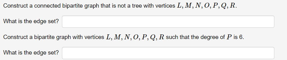 Solved Construct a connected bipartite graph that is not a | Chegg.com
