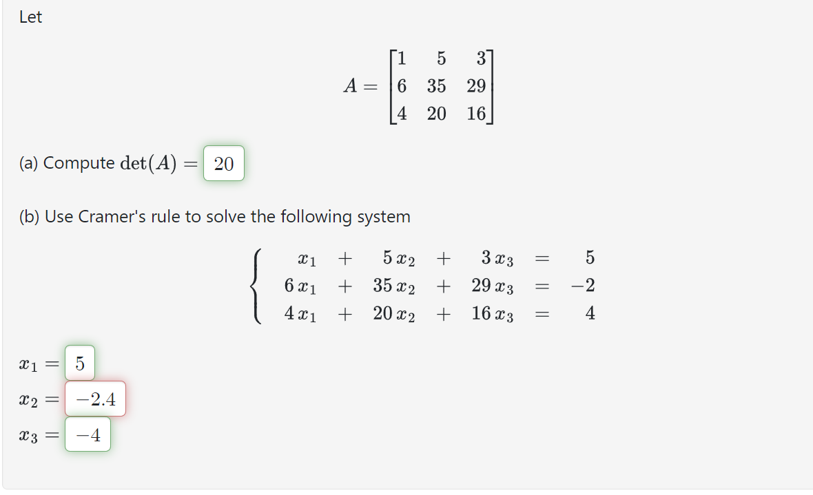 Solved Let A=⎣⎡1645352032916⎦⎤ (a) Compute det(A)= (b) Use | Chegg.com