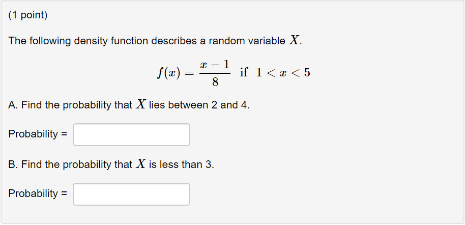 Solved 1 point) The following density function describes a | Chegg.com