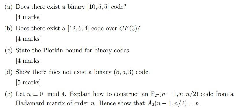 Solved (a) Does there exist a binary [10,5,5] code? [4 | Chegg.com