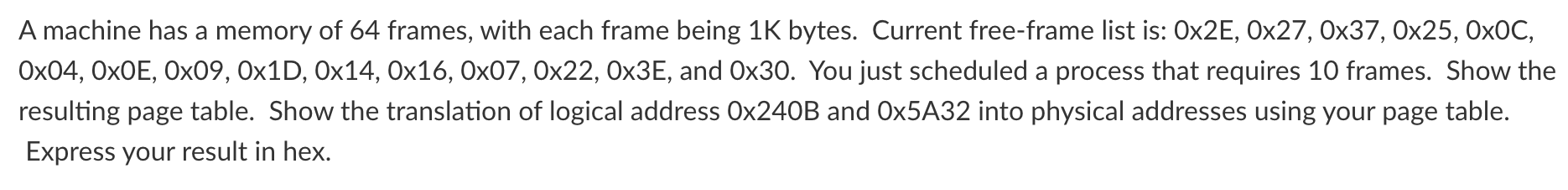 Solved A machine has a memory of 64 frames, with each frame | Chegg.com