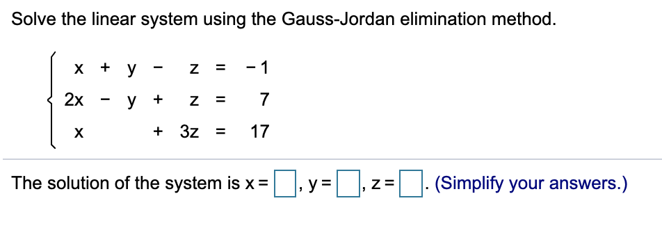 Solved Solve the linear system by the Gauss-Jordan | Chegg.com