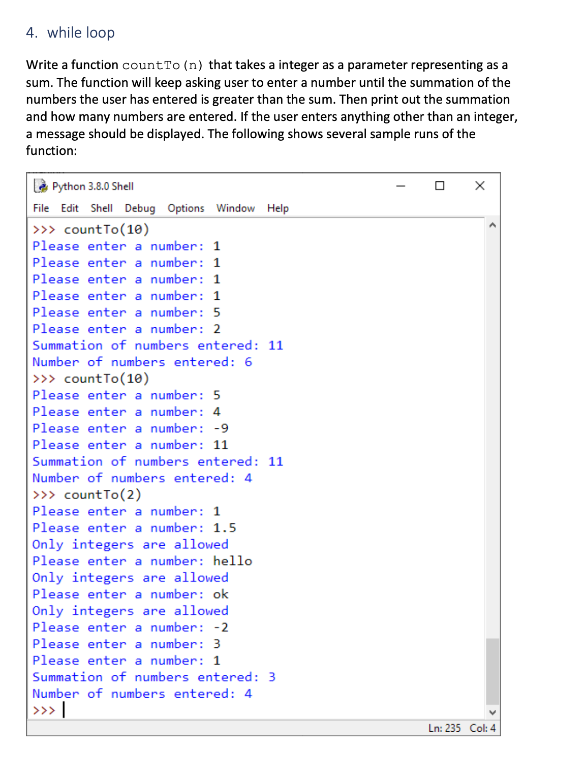 Solved 4. while loop Write a function countto (n) that takes | Chegg.com