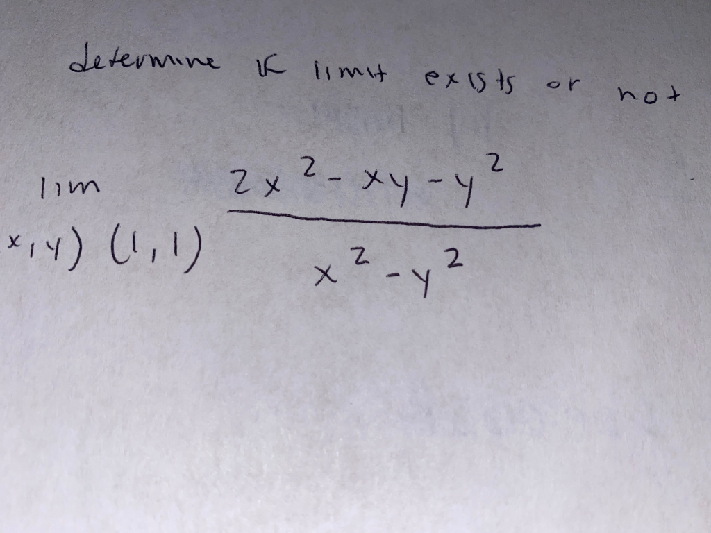 Solved determine if limit exists or not lim 2x2-xy-y2 x, 4) | Chegg.com
