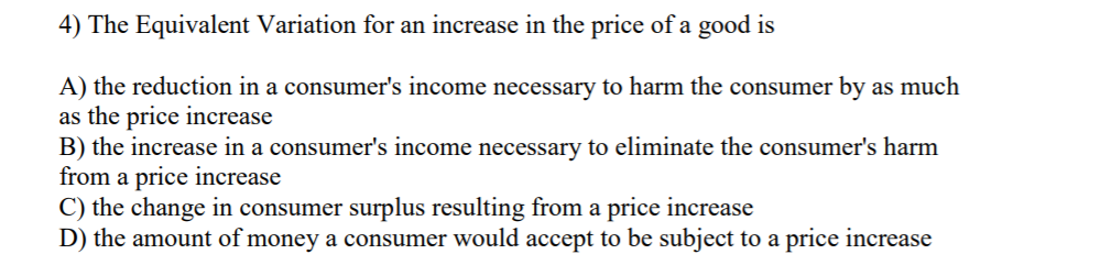 Solved 4) The Equivalent Variation for an increase in the | Chegg.com