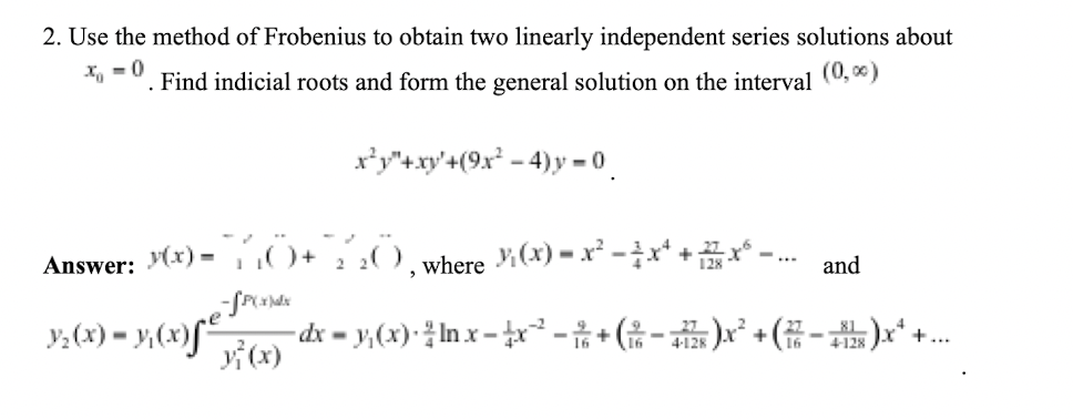 2. Use the method of Frobenius to obtain two linearly | Chegg.com